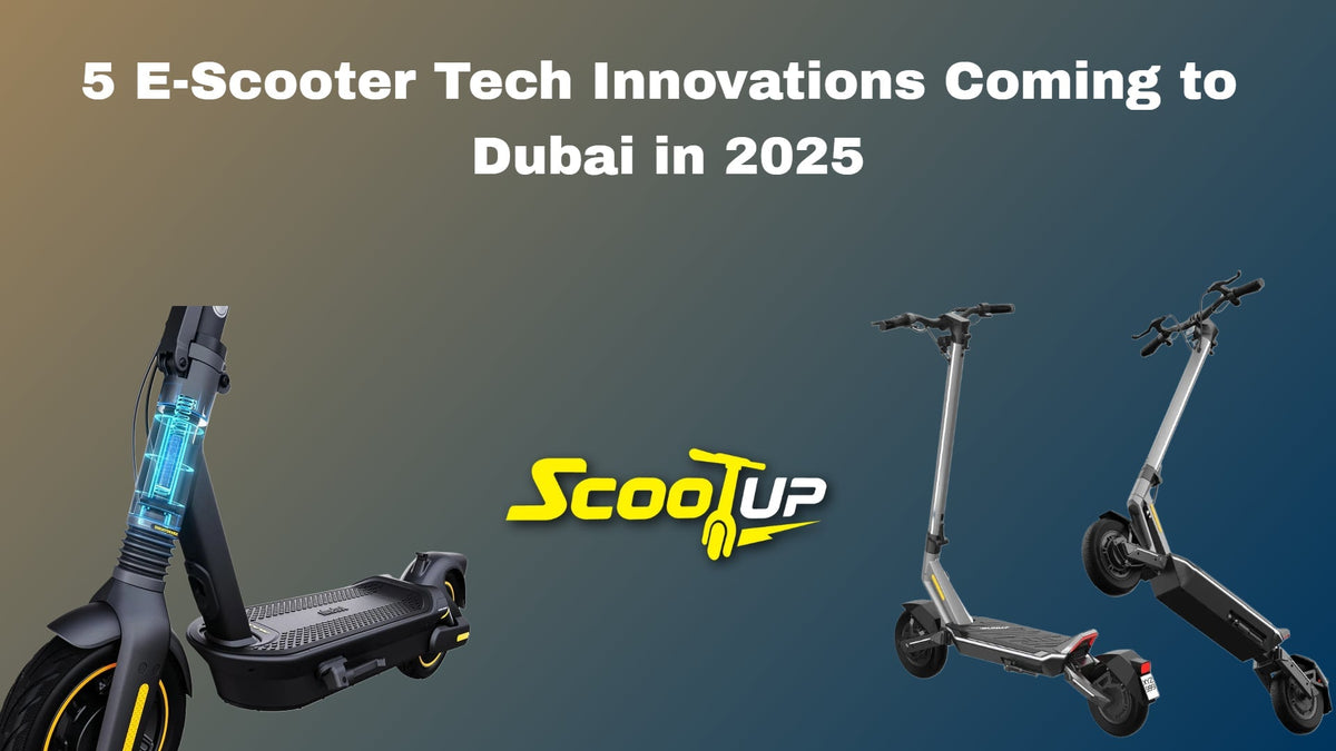 5 E-Scooter Tech Innovations Coming to Dubai in 2025 – Scootup Scooters Trading llc