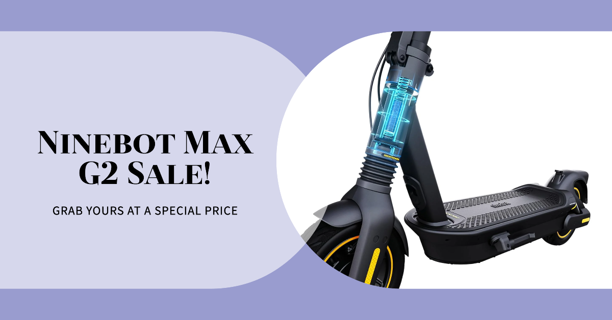 Segway Ninebot Max G2 on Sale! – Scootup Scooters Trading LLC