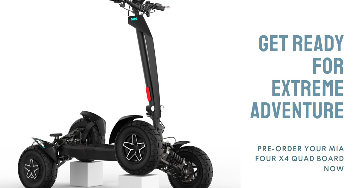 The Mia Four X4 Quad Board: Pre-Order Your Ticket to Extreme Adventure ...