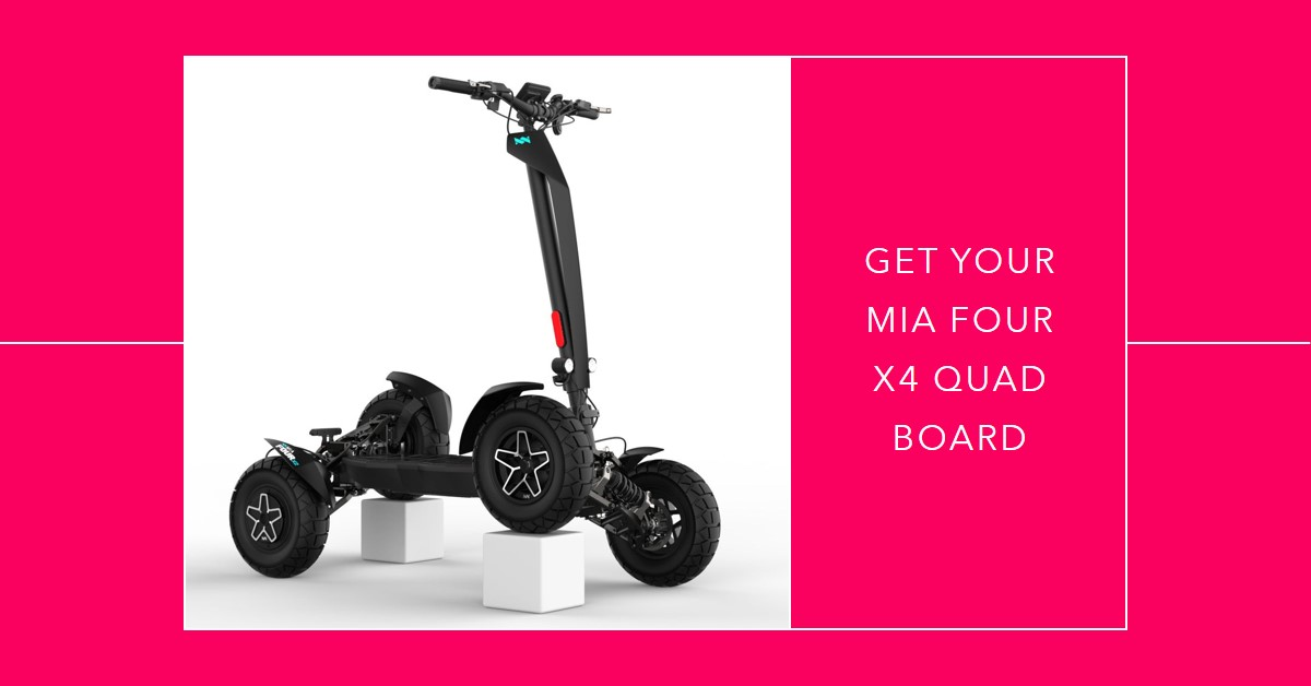 Get Your Mia Four X4 Quad Board Today! – Scootup Scooters Trading llc