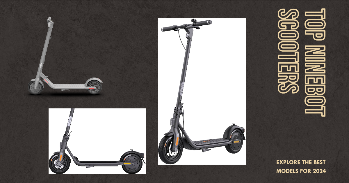 Best Ninebot Scooters Of 2024 – Scootup Scooters Trading llc