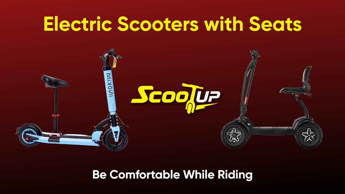 Electric Scooters with Seats | Be Comfortable While Riding – Scootup ...
