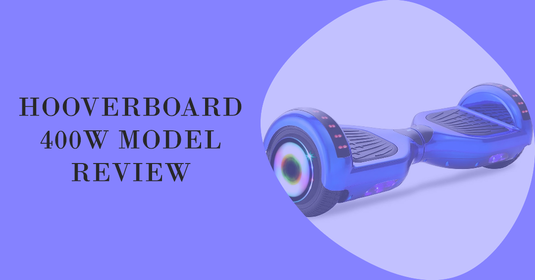 The Hooverboard 400W Model Review – Scootup Scooters Trading LLC