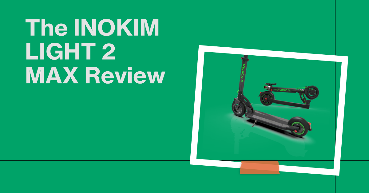 The INOKIM LIGHT 2 MAX Review – Scootup Scooters Trading llc