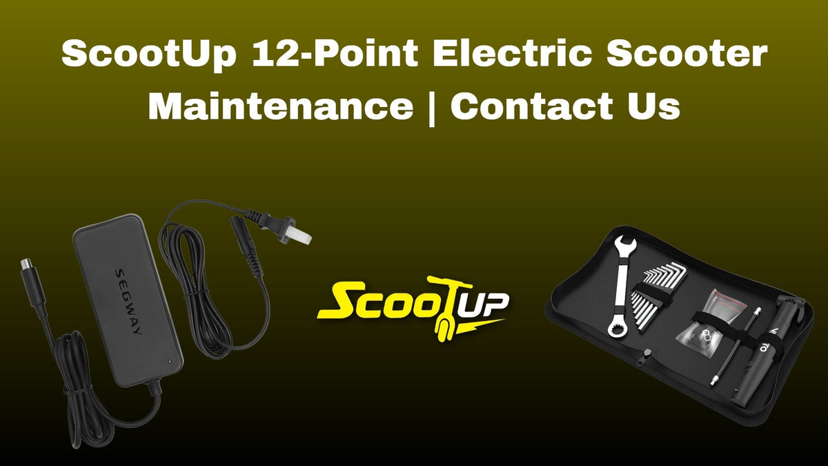 ScootUp 12-Point Electric Scooter Maintenance | Contact Us – Scootup ...