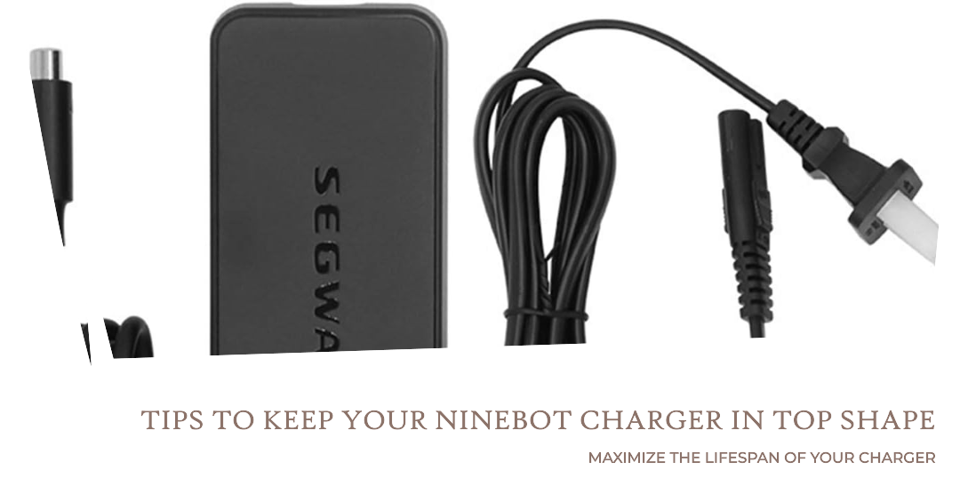 Ninebot Chargers; How to Keep Your Charger in Tip Top Shape! – Scootup ...